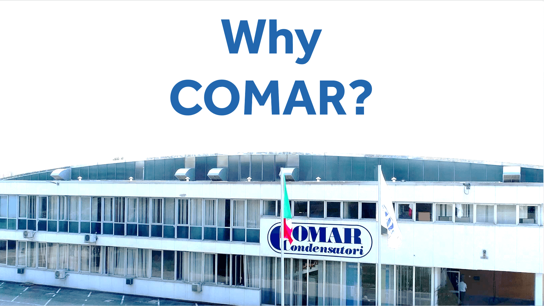 Why COMAR? - Comar Condensatori