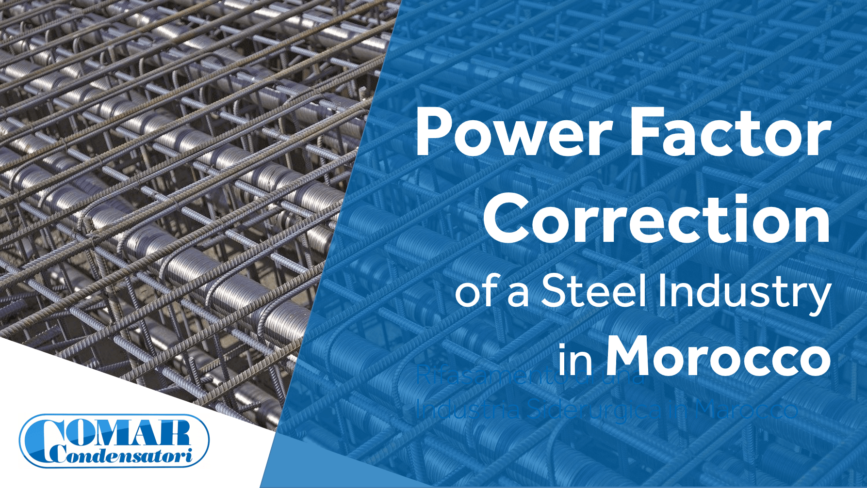 Power Factor Correction of a Steel Industry in Morocco - Comar Condensatori
